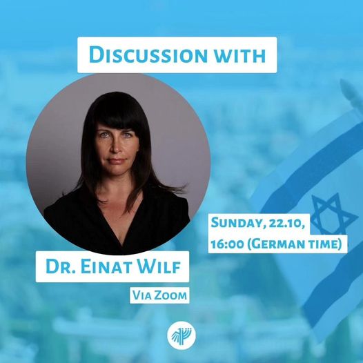 Diskussion mit Dr. Einat Wilf - zur aktuellen Situation in Israel ... Diskussion mit Dr. Einat Wilf - zur aktuellen Situation in Israel ...